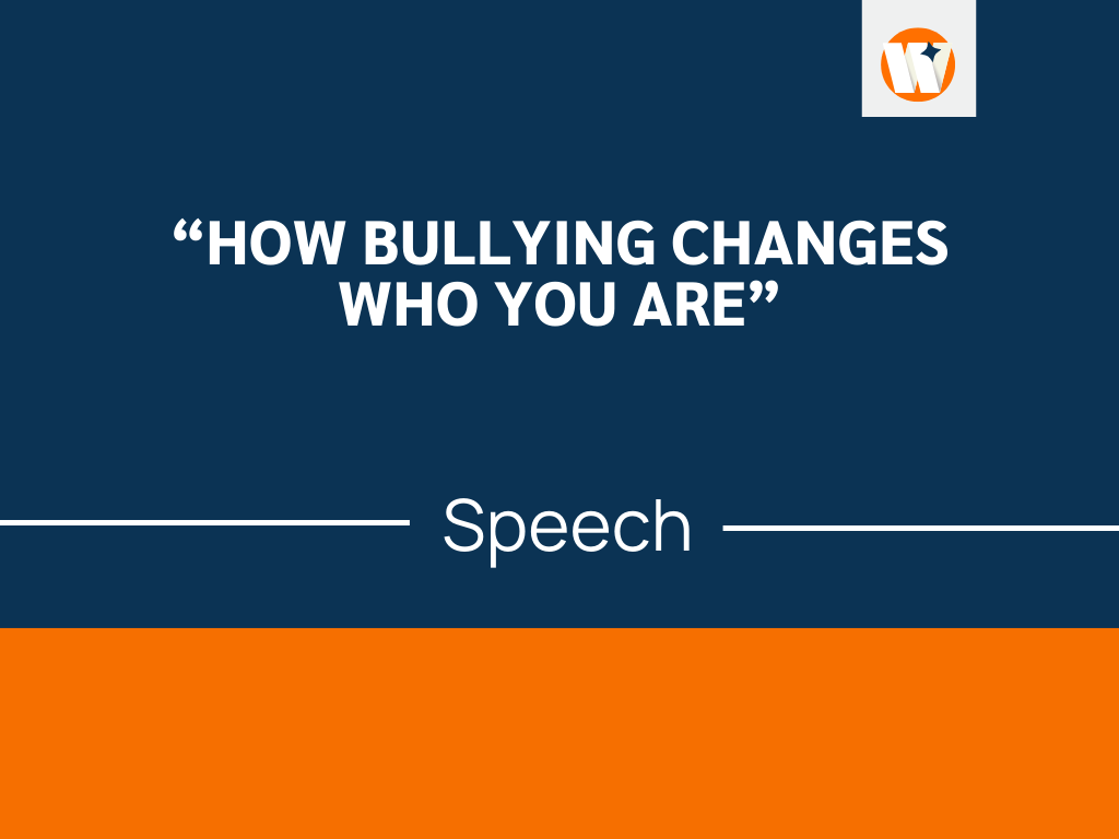 A Speech on How Bullying Changes Who You Are