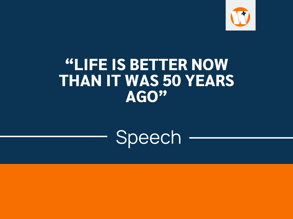 A Speech on "Life Is Better Now than It Was 50 Years Ago"