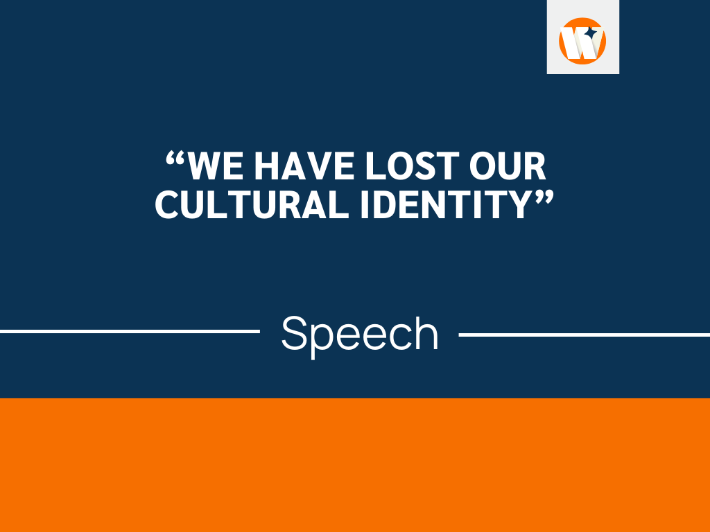A Speech on "We Have Lost Our Cultural Identity"