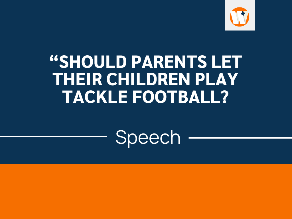 A Speech on "Should Parents Let Their Children Play Tackle Football?