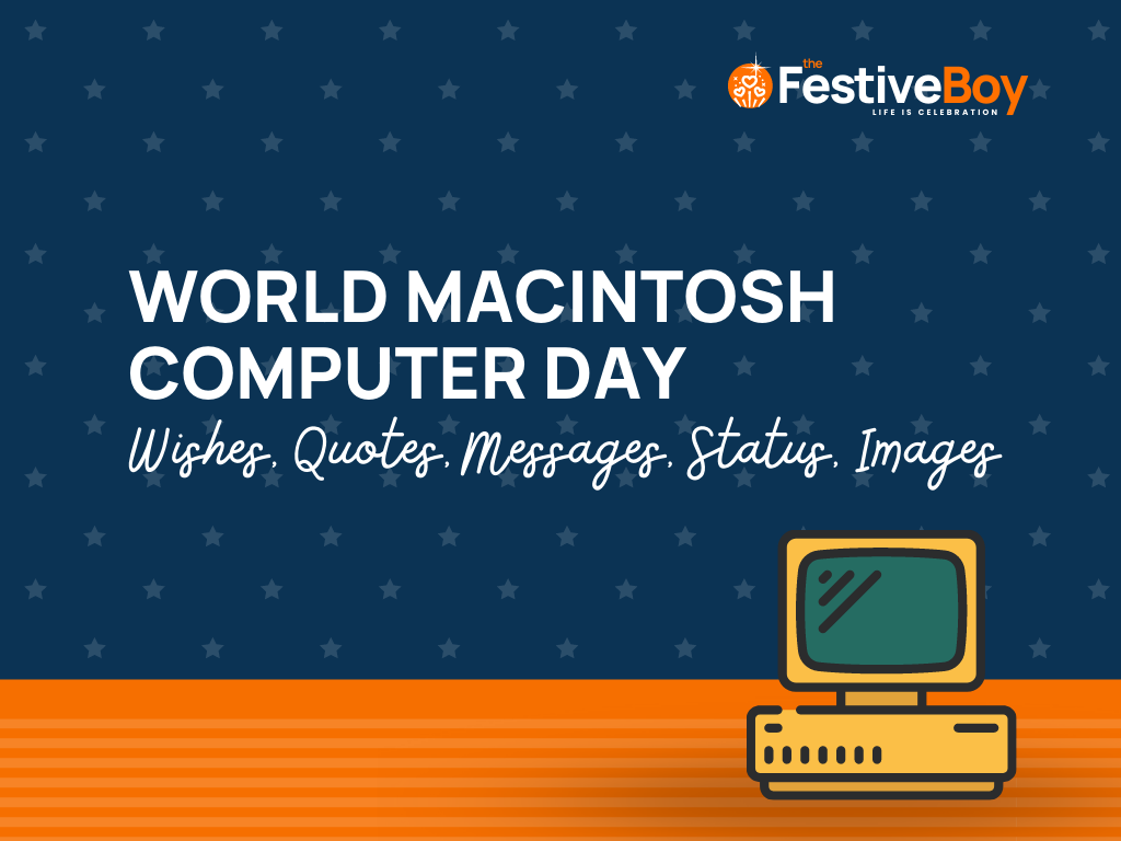 Macintosh Computer Day: 425+ Wishes, Messages, Quotes & Greetings (Images)