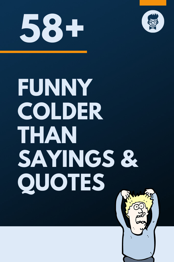 Colder Than Quotes
