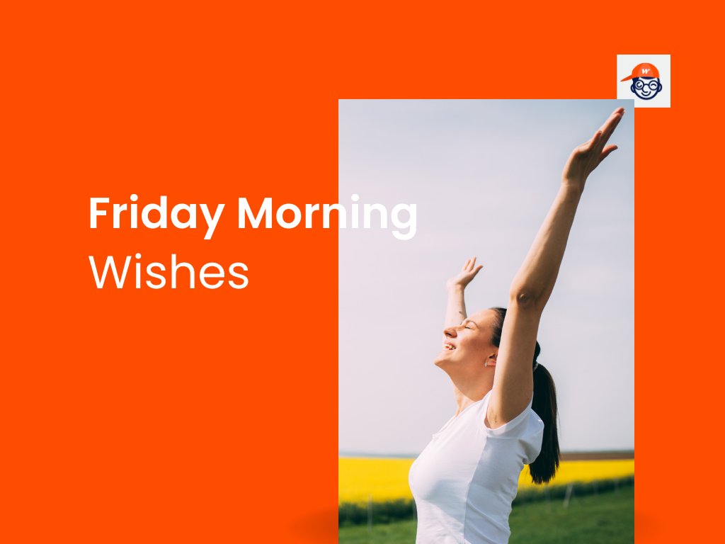 536+ Cheerful Friday Morning Wishes, Messages & Greetings! (Images)